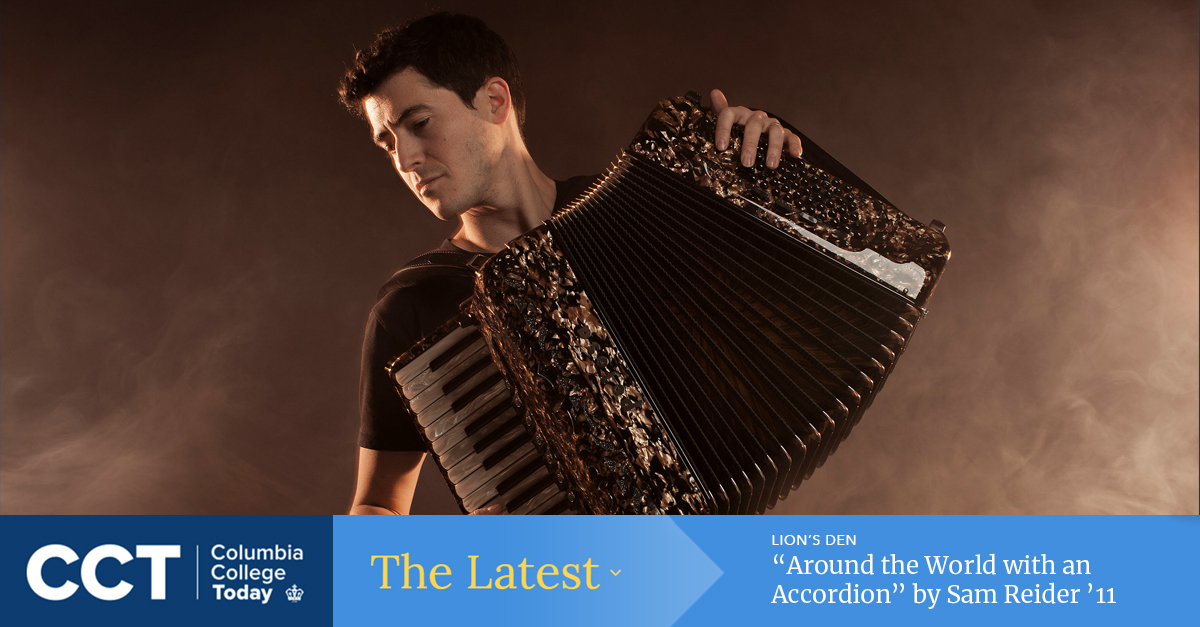 “Around the World with an Accordion” by Sam Reider ’11 | Columbia ...