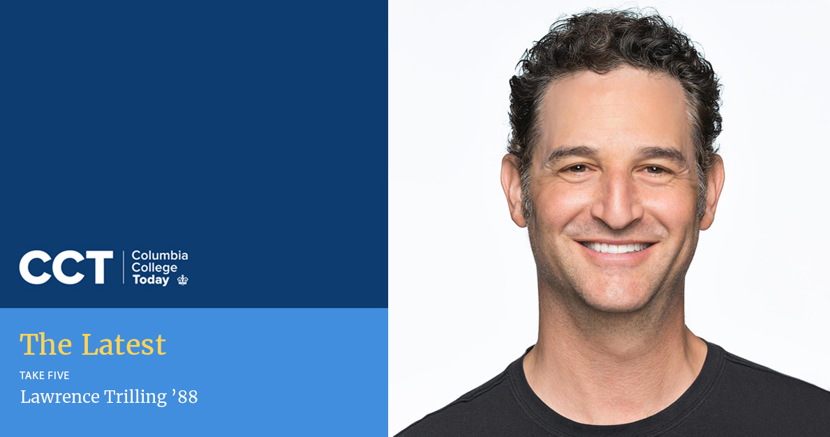 Take Five with Lawrence Trilling ’88 | Columbia College Today