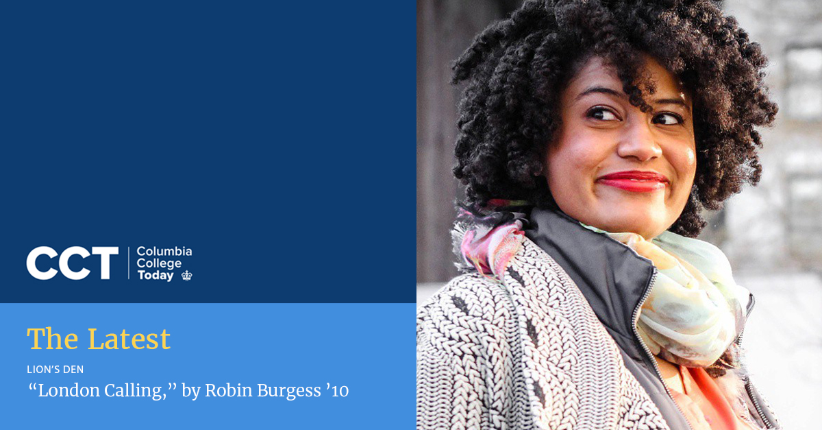 “London Calling,” by Robyn Burgess ’10 | Columbia College Today