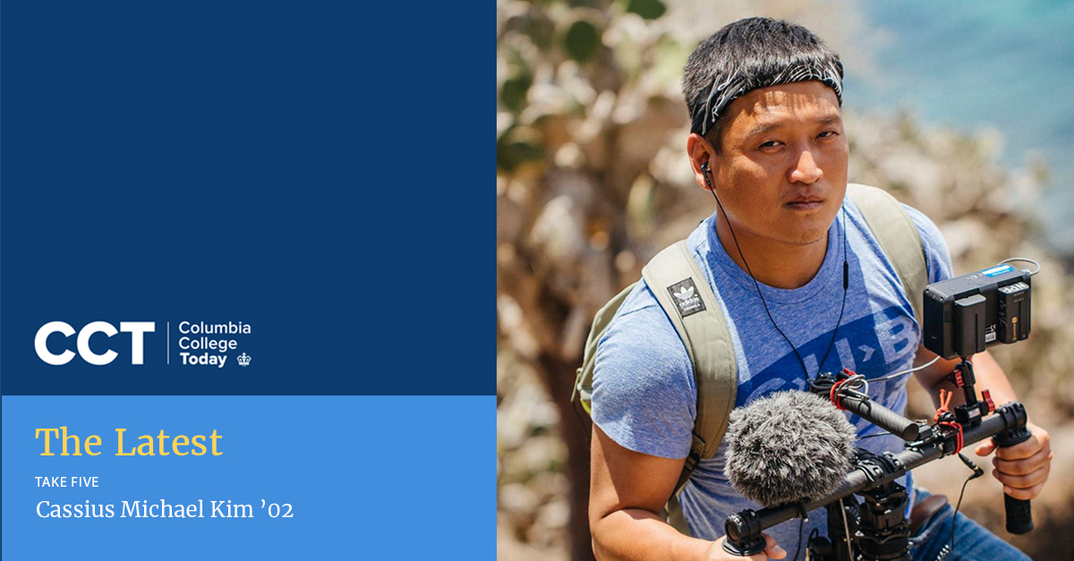 Take Five with Cassius Michael Kim ’02 | Columbia College Today