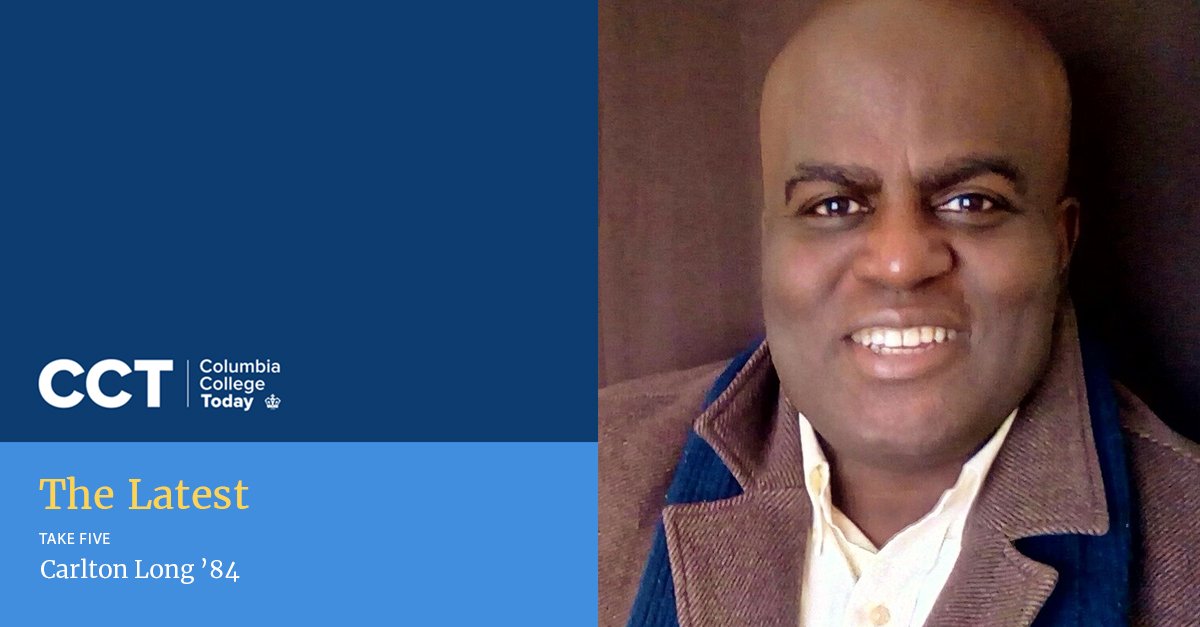 Take Five with Carlton Long ’84 | Columbia College Today