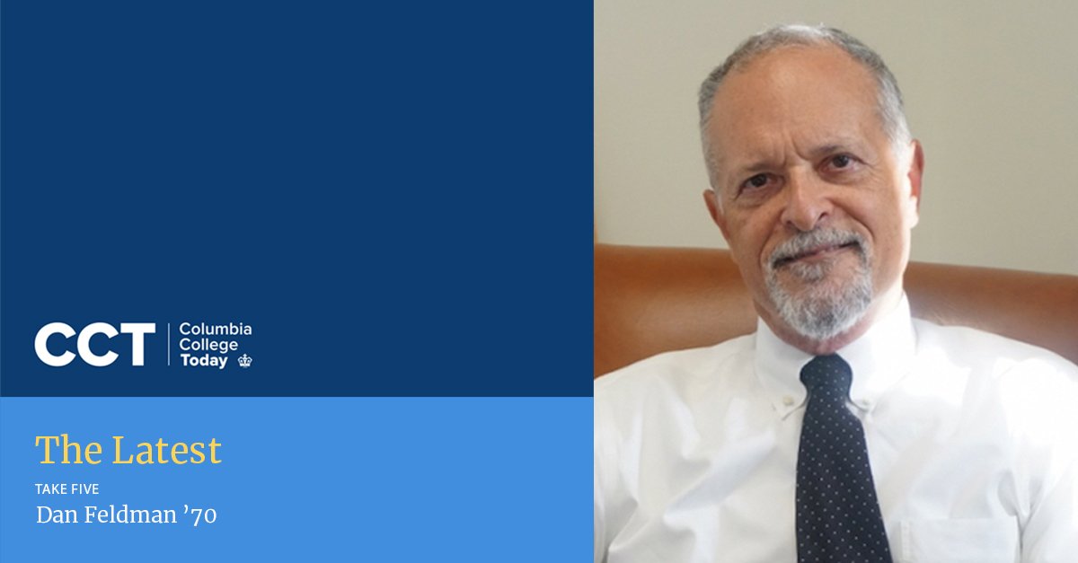 Take Five with Dan Feldman ’70 | Columbia College Today