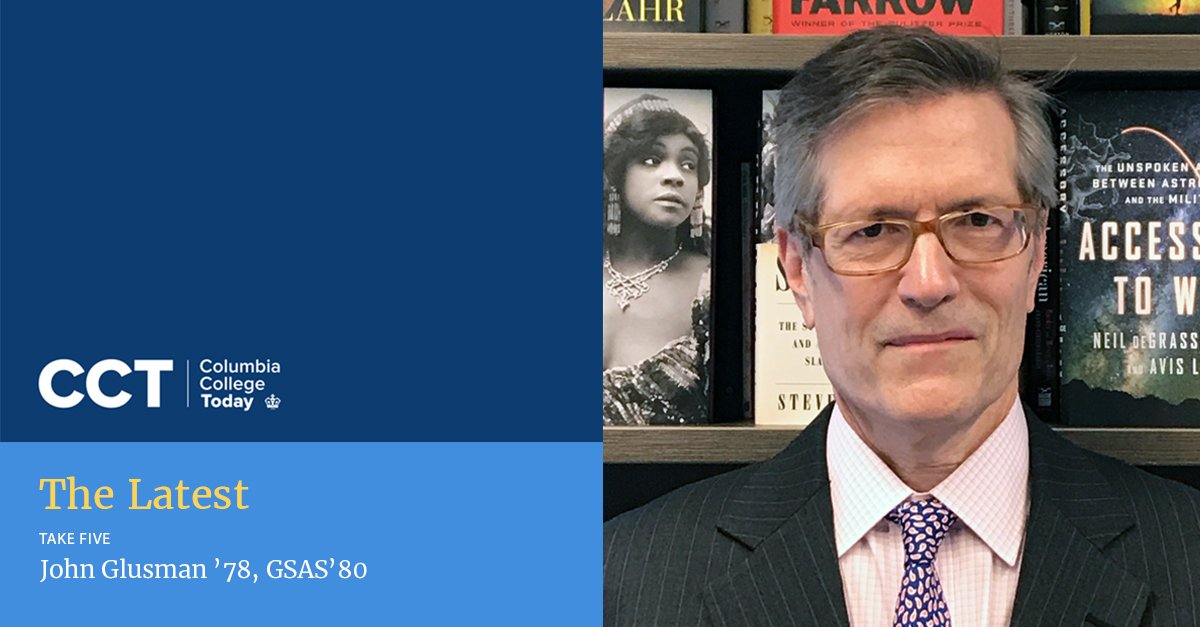 Take Five with John A. Glusman ’78, GSAS’80 | Columbia College Today