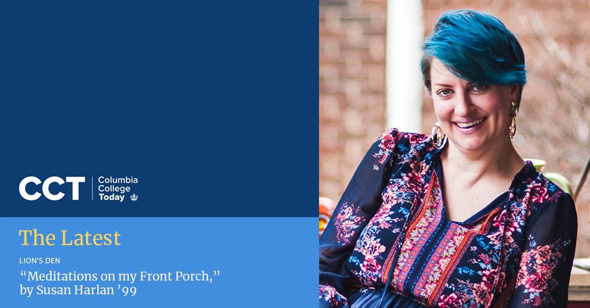 “Meditations on My Front Porch,” by Susan Harlan ’99 | Columbia College ...