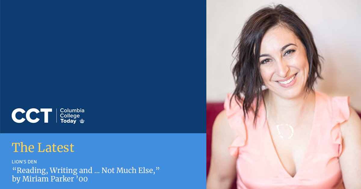 “Reading, Writing and … Not Much Else,” by Miriam Parker ’00 | Columbia ...