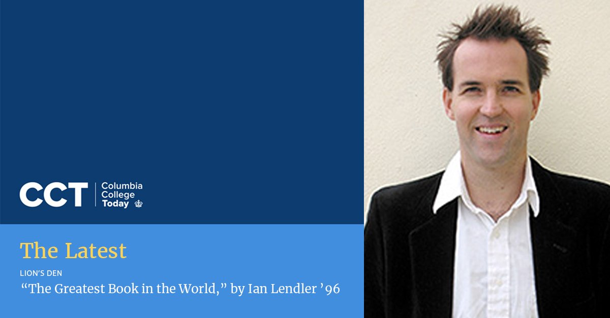 “The Greatest Book In The World,” by Ian Lendler ’96 | Columbia College ...