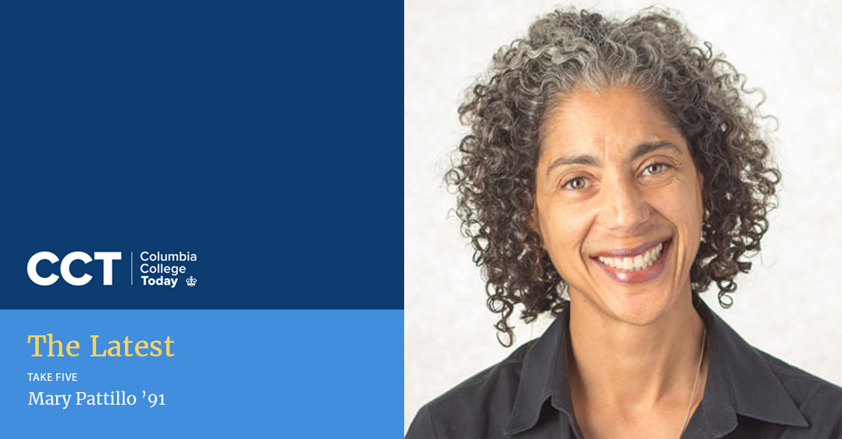 Take Five with Mary Pattillo ’91 | Columbia College Today