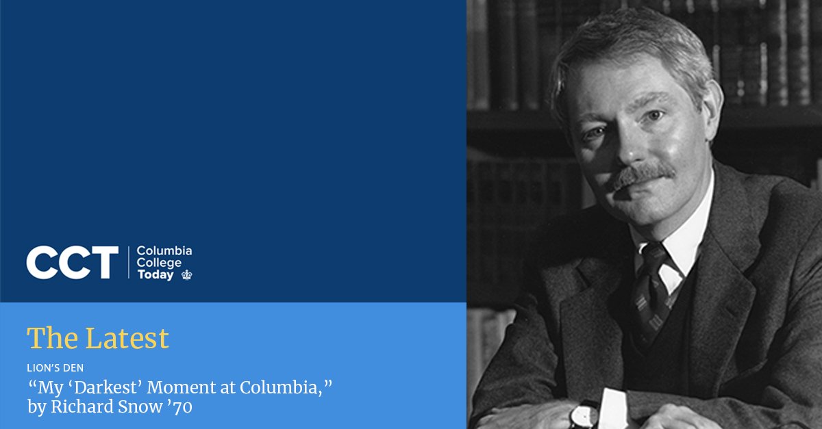“My ‘Darkest’ Moment at Columbia,” by Richard Snow ’70 | Columbia ...