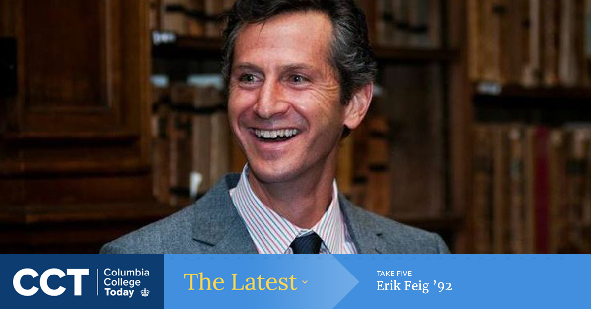 Take Five with Erik Feig ’92 | Columbia College Today