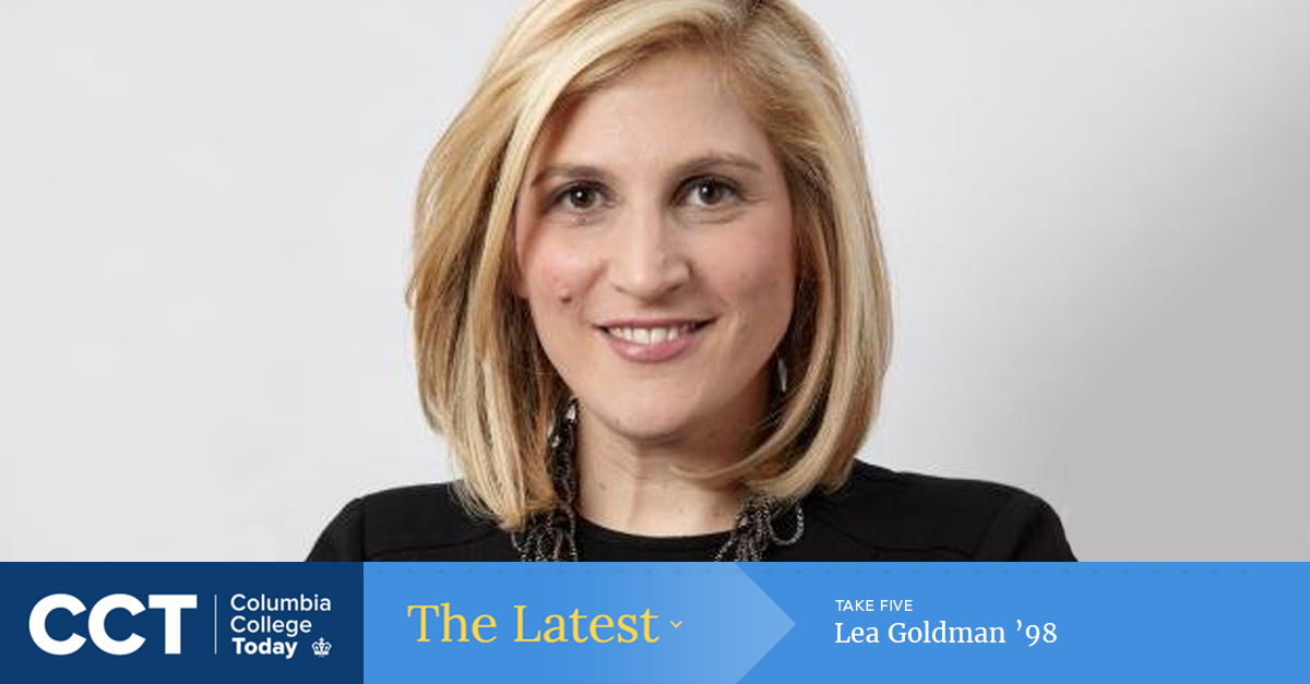 Take Five with Lea Goldman ’98 | Columbia College Today